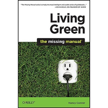 【】Living Green: The Missing Manual