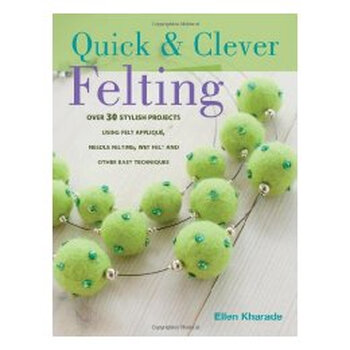 【】Quick & Clever Felting
