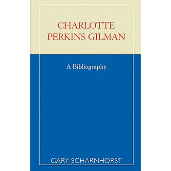 【】Charlotte Perkins Gilman: A