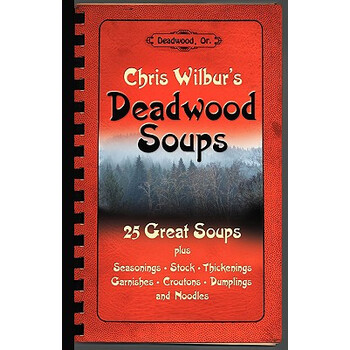 【】Deadwood Soups: 25 Great Soups Plu