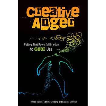 Creative Anger: Putting That Powerful Emotio...