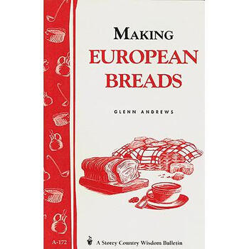 Making European Breads: Storey's Country Wis...