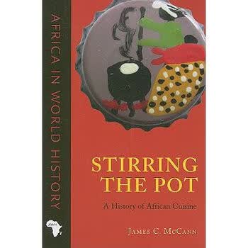 Stirring the Pot: A History of African Cuisine