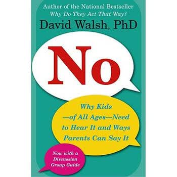 No: Why Kids--Of All Ages--Need to Hear It a...