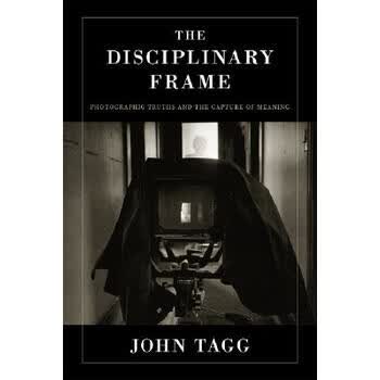 【】The Disciplinary Frame: Photographic