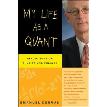My Life As A Quant: Reflections On Physics ... 宽客人生:从物理学家到数量金融大师的传奇  [Wiley金融]