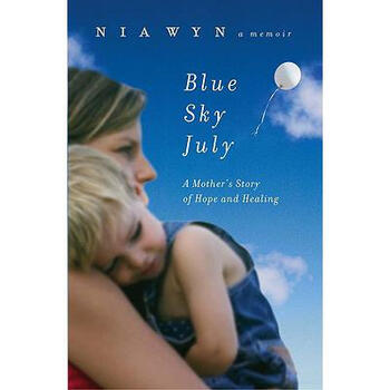 Blue Sky July: A Mother's Journey of Hope an...