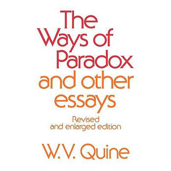 Ways of Paradox and Other Essays, Revised Ed...
