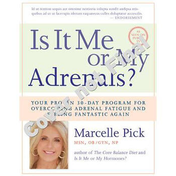Is It Me or My Adrenals?: Your Proven 30-Day...