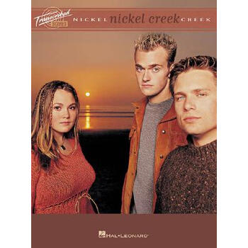 【】Nickel Creek: Transcribed Scores