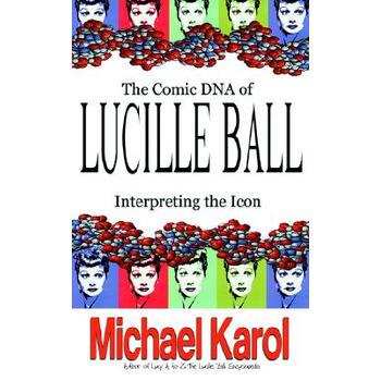 【】The Comic DNA of Lucille Ball: