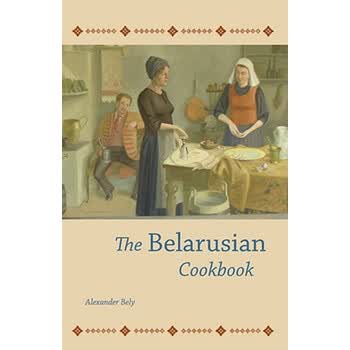 【】The Belarusian Cookbook