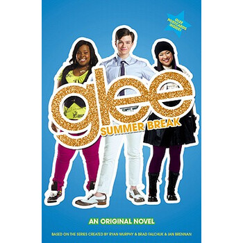 【】Glee: Summer Break: An Origina