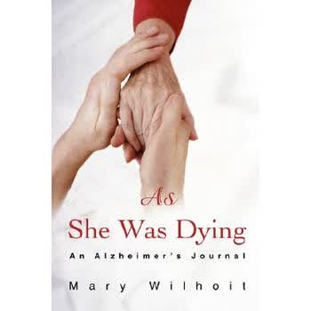 【】As She Was Dying: An Alzheimer's