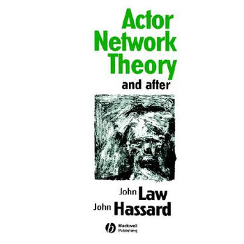 【】Actor Network Theory And After