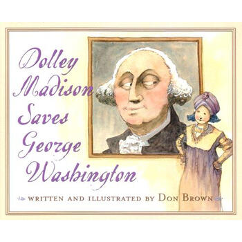 【】Dolley Madison Saves George