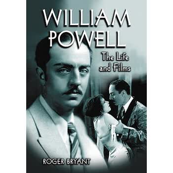 【】William Powell: The Life and
