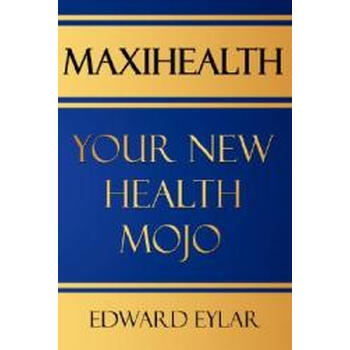【】Maxihealth: Your New Health Mojo