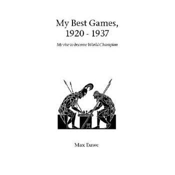 【】My Best Games, 1920 - 1937