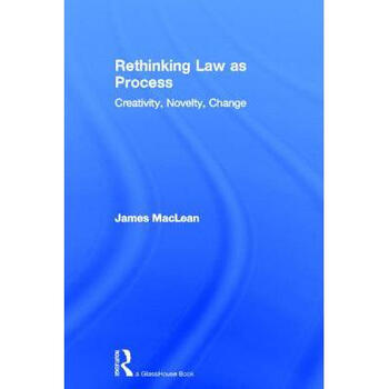 Rethinking Law as Process: Creativity, Novel...