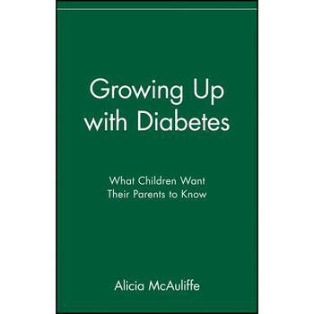 Growing Up With Diabetes: What Children Want...