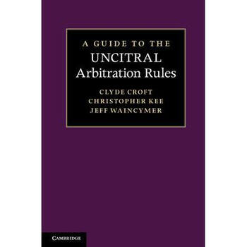 A Guide to the Uncitral Arbitration Rules