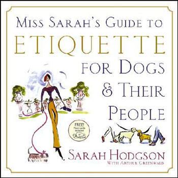 Miss Sarah's Guide to Etiquette for Dogs & T...