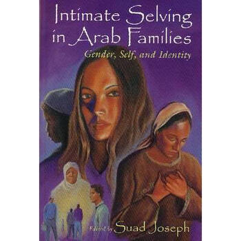 Intimate Selving in Arab Families: Gender, S...