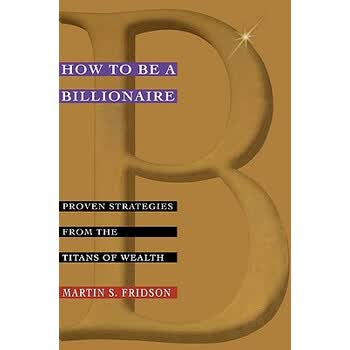 【】How To Be A Billionaire: Proven