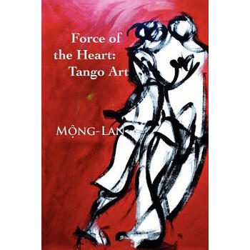 【】Force of the Heart: Tango, Art