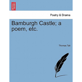 【】Bamburgh Castle; A Poem, Etc.