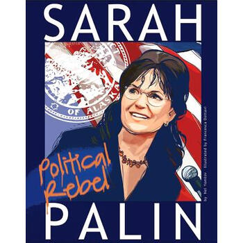 【】Sarah Palin: Political Rebel