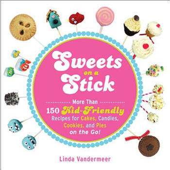【】Sweets on a Stick: More Than 150