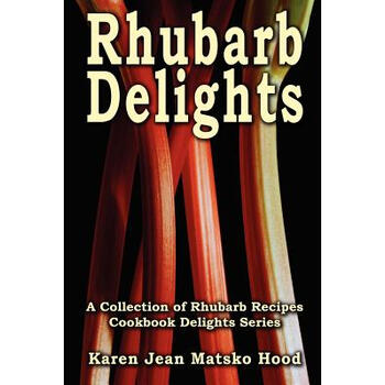 【】Rhubarb Delights Cookbook
