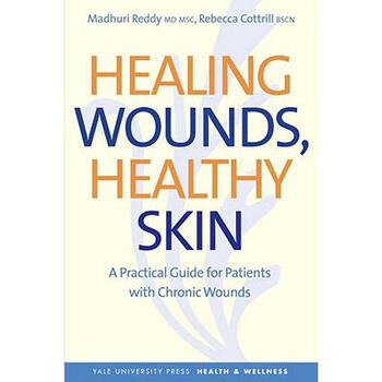 Healing Wounds, Healthy Skin: A Practical Gu...