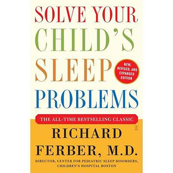 Solve Your Child's Sleep Problems: New, Revi...