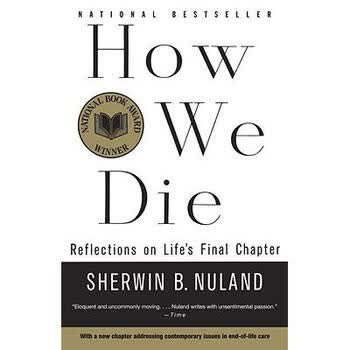 How We Die: Reflections on Life's Final Chap...
