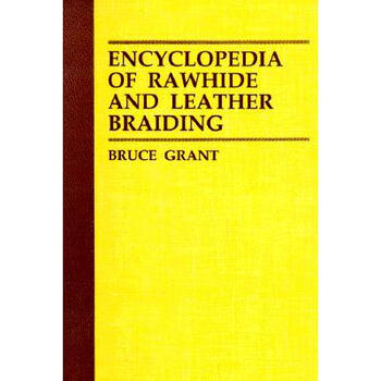 Encyclopedia of Rawhide and Leather Braiding
