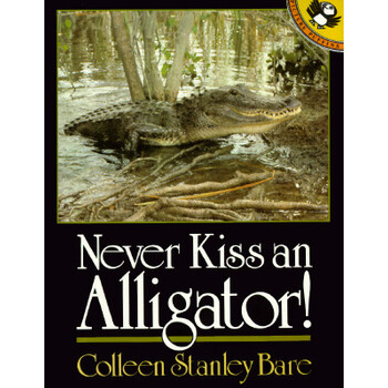 【】Never Kiss an Alligator!