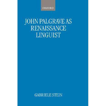 John Palsgrave as Renaissance Linguist: A Pi...