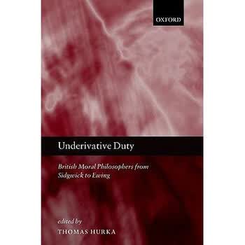 Underivative Duty: British Moral Philosopher...