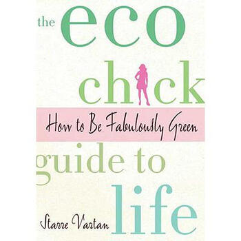 The Eco Chick Guide to Life