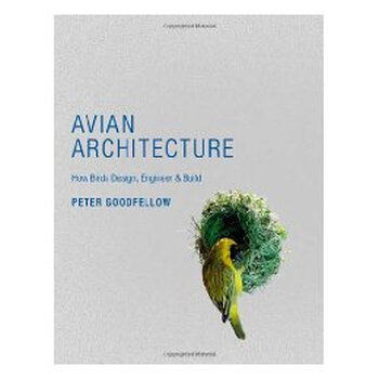 【】Avian Architecture: How Birds Design,