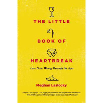 The Little Book of Heartbreak: Love Gone Wro...