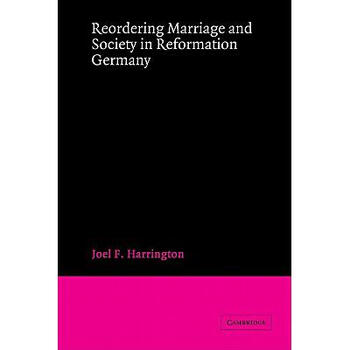 Reordering Marriage and Society in Reformati...