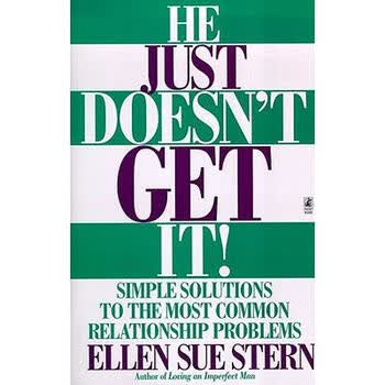 He Just Doesn't Get It: Simple Solutions to ...