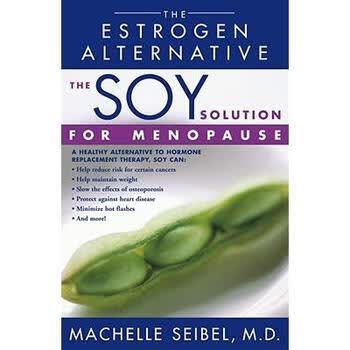 The Soy Solution for Menopause: The Estrogen...