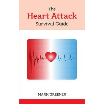 【】The Heart Attack Survival Guide
