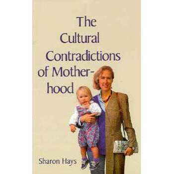 The Cultural Contradictions of Motherhood