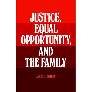 Justice, Equal Opportunity and the Family